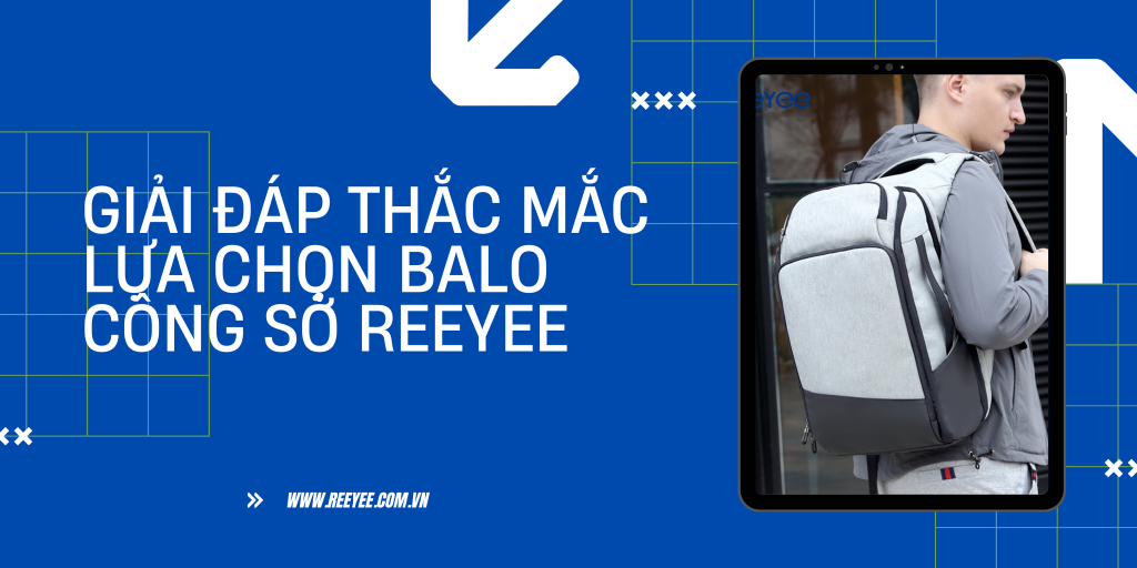 GIẢI ĐÁP LỰA CHỌN KHI MUA BALO CÔNG SỞ - Reeyee Việt Nam - Man Bags